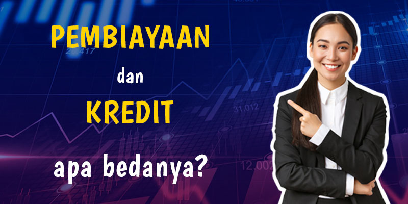 Perbedaan Pembiayaan dan Kredit